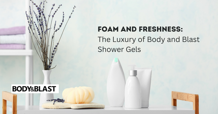 Foam and Freshness: The Luxury of Body and Blast Shower Gels - Body and ...